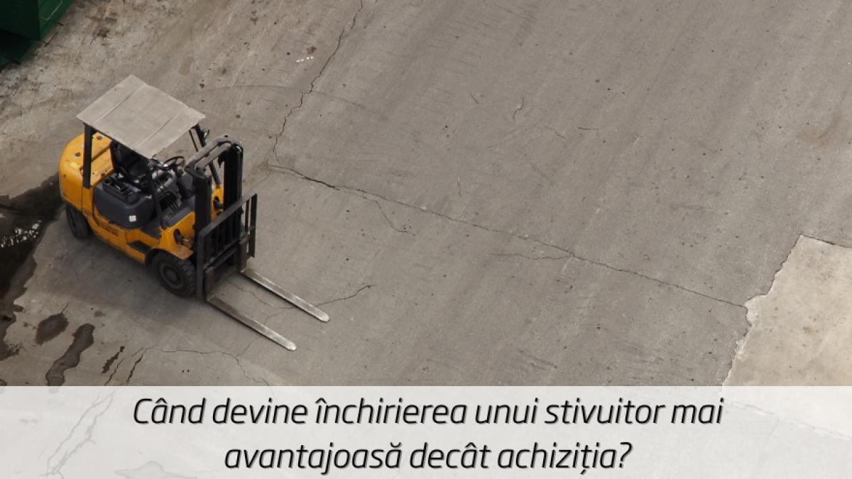 Închirierea unui stivuitor devine mai avantajoasă decât o achiziție a ...